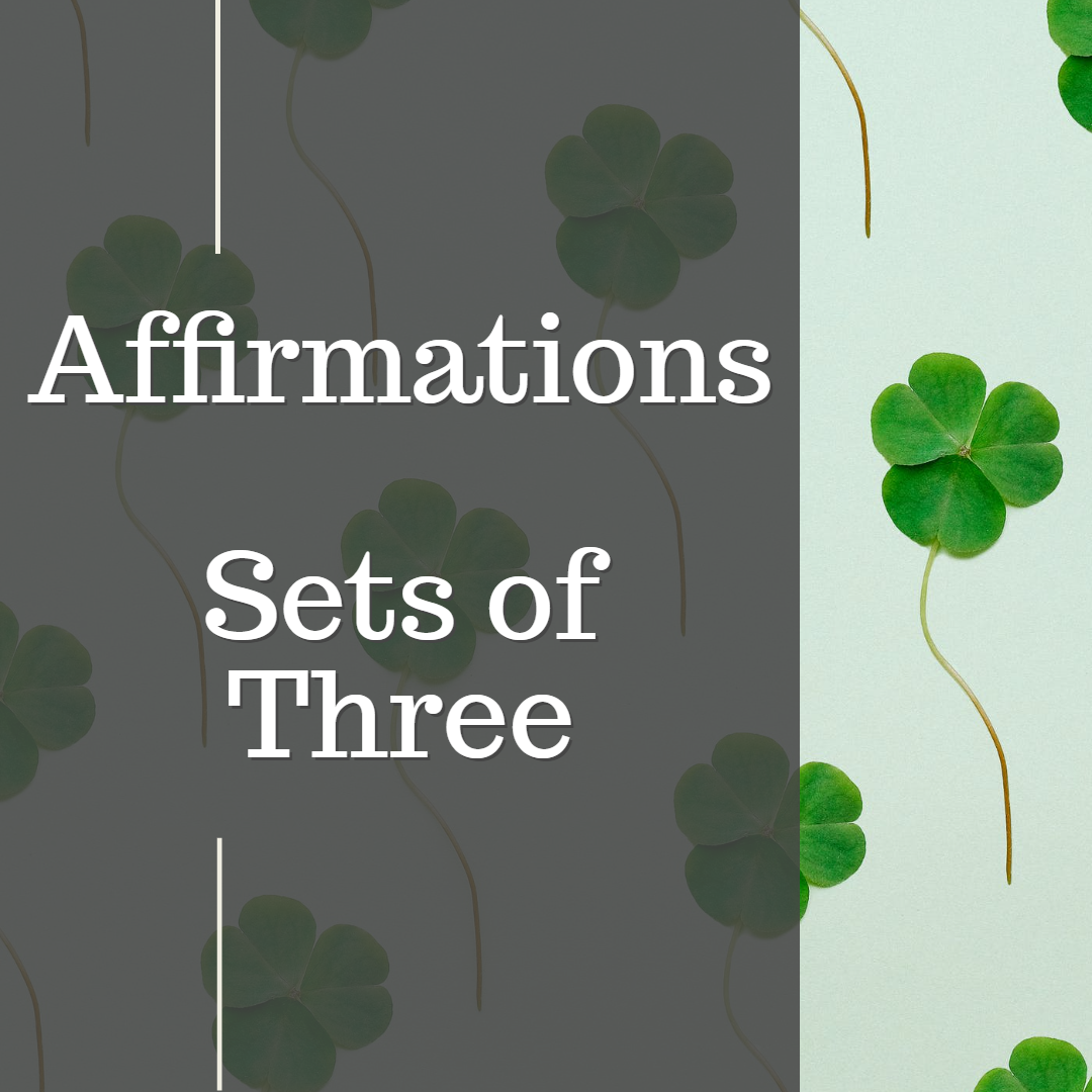 Sets of Three Affirmations - Spoken By Elswyth