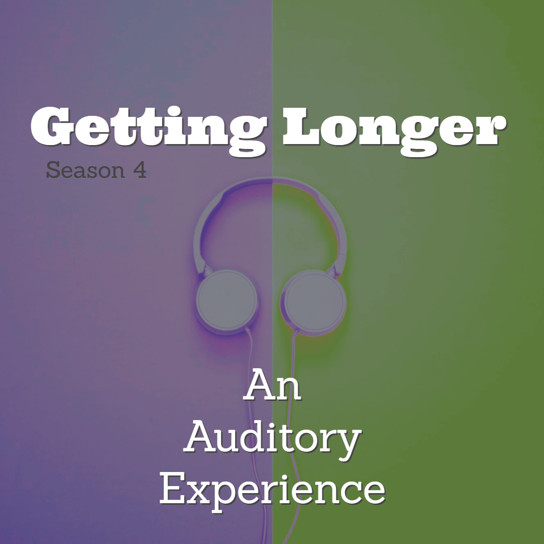 Getting Longer - An Auditory Experience - Spoken By Elswyth