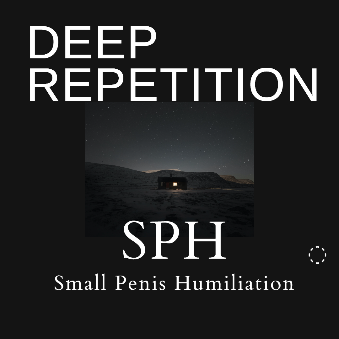SPH, Small Penis Humiliation - Deep Repetition Session - Spoken By Elswyth